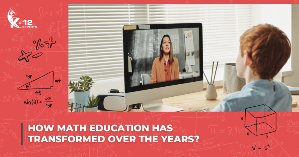 How has math education transformed over the years? - K-12 Experts