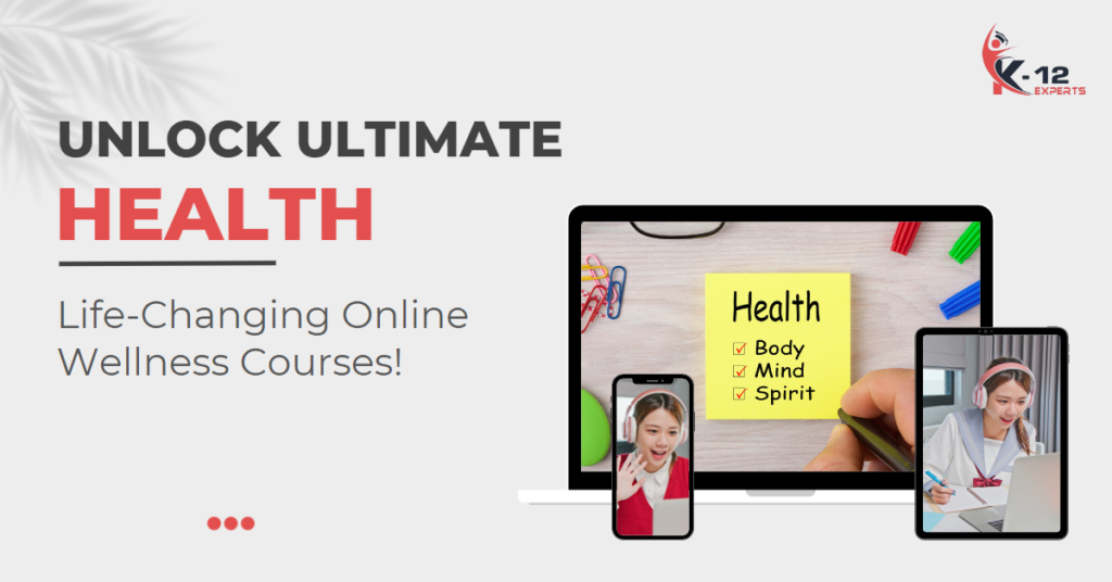 Unlock Ultimate Health: Life-Changing Online Wellness Courses! - K-12 ...