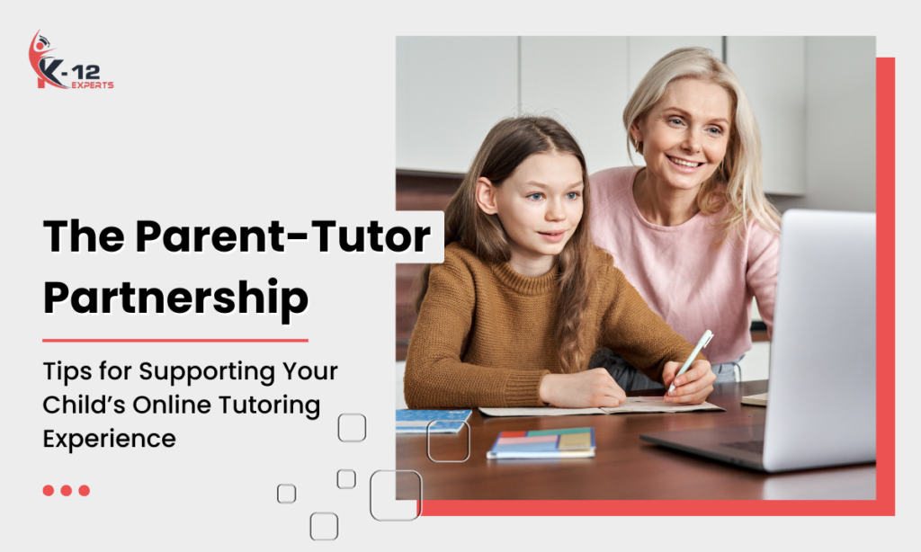 The Parent-Tutor Partnership: Tips for Supporting Your Child’s Online ...