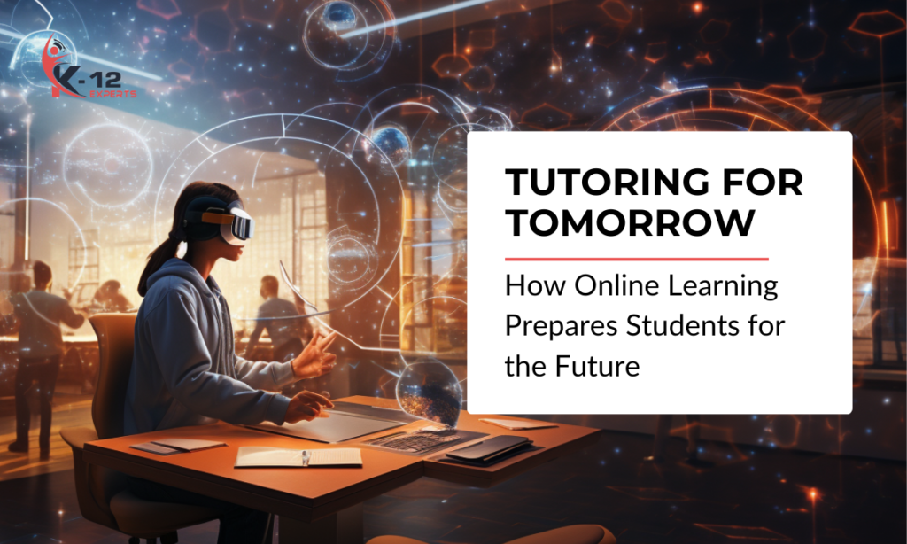 Tutoring for Tomorrow: How Online Learning Prepares Students for the ...