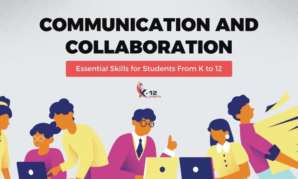 Communication and Collaboration: Essential Skills for Students From K ...